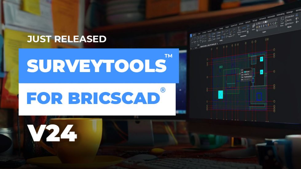 SurveyTools™ for BricsCAD® V24 Released - MicroSurvey Software