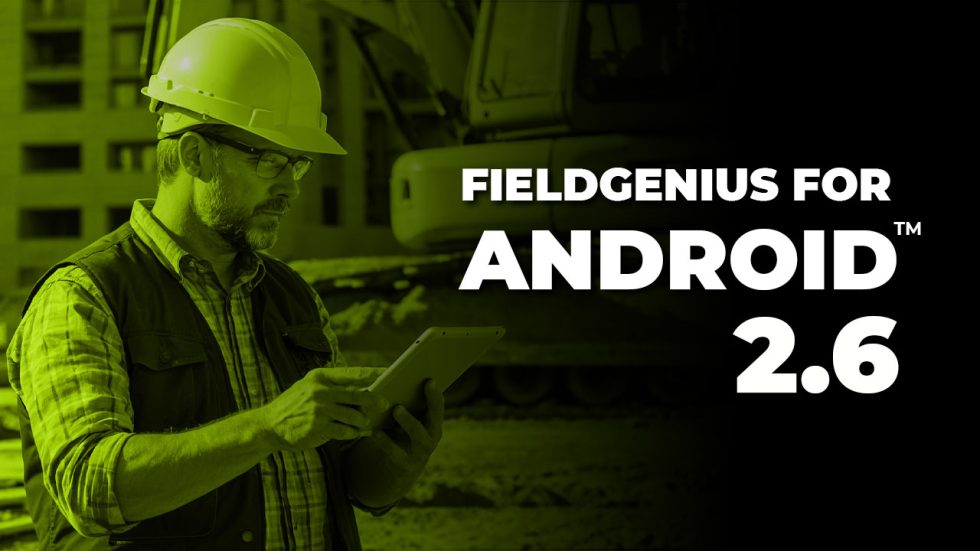 FieldGenius for Android 2.6 Now Available - MicroSurvey Software